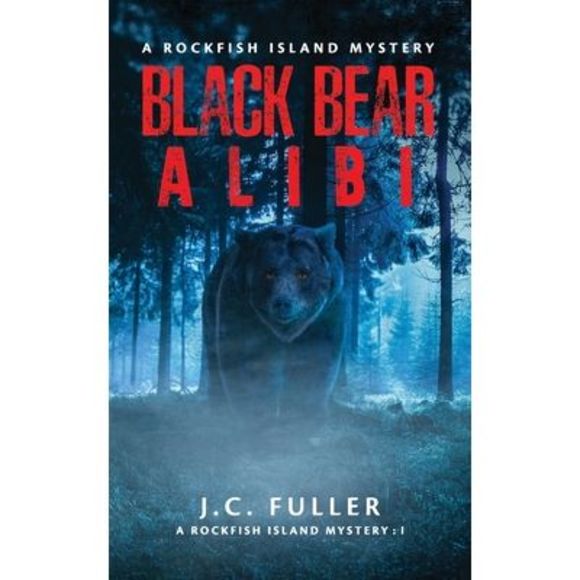 J. C. Fuller | Other | Black Bear Alibi A Rockfish Island Mystery J C ...